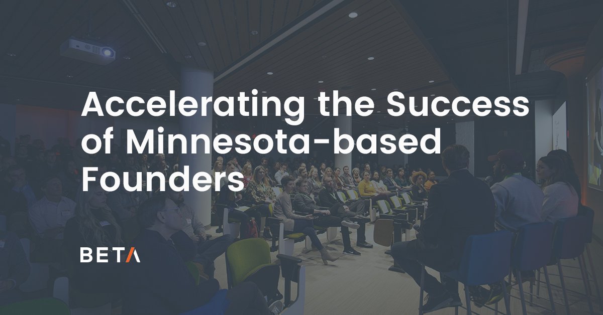 BETA.MN | Helping Founders Succeed | Minnesota
